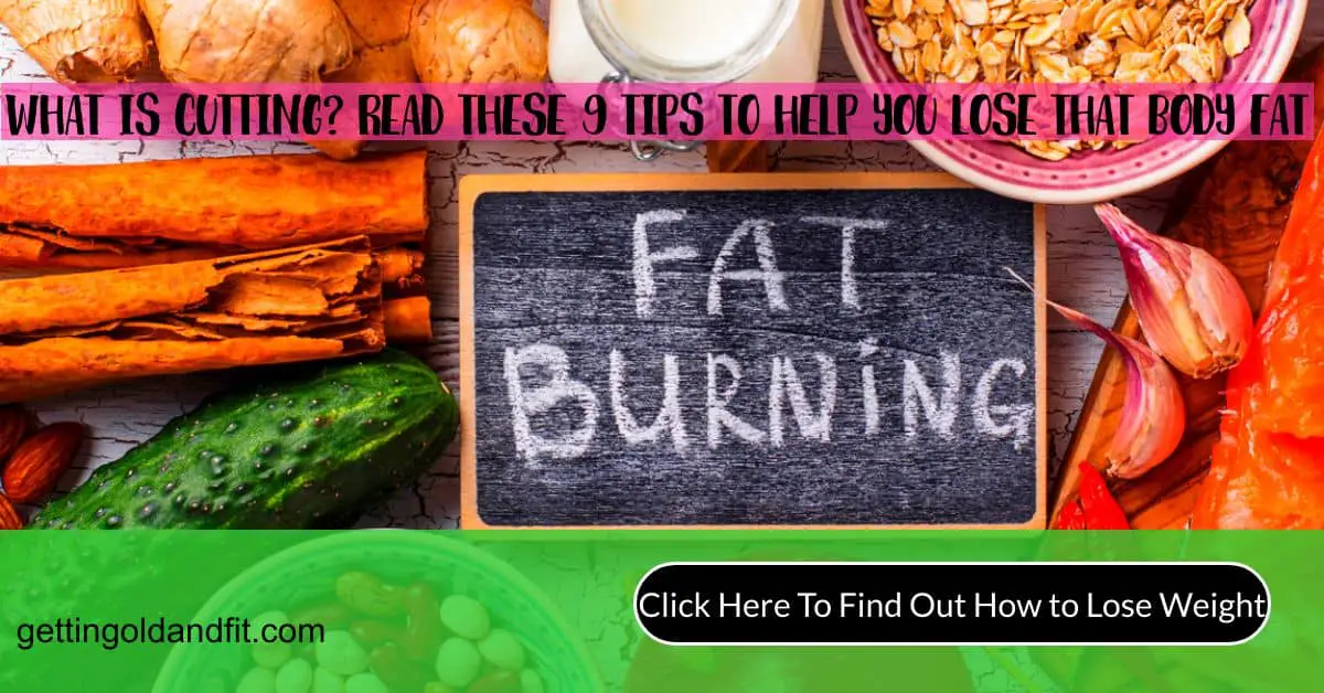 What is Cutting? Read These 9 Tips to Help You Lose Your Body Fat