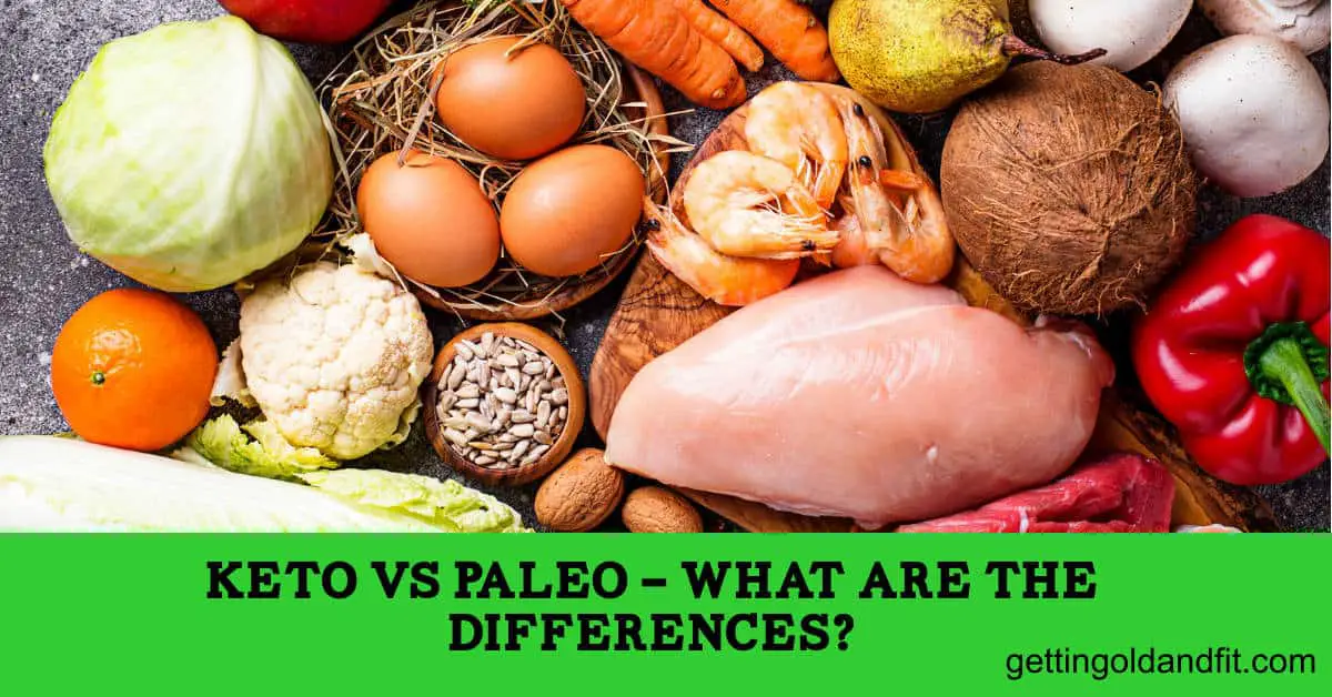 Keto vs Paleo - What are the Differences? - Getting Old And Fit