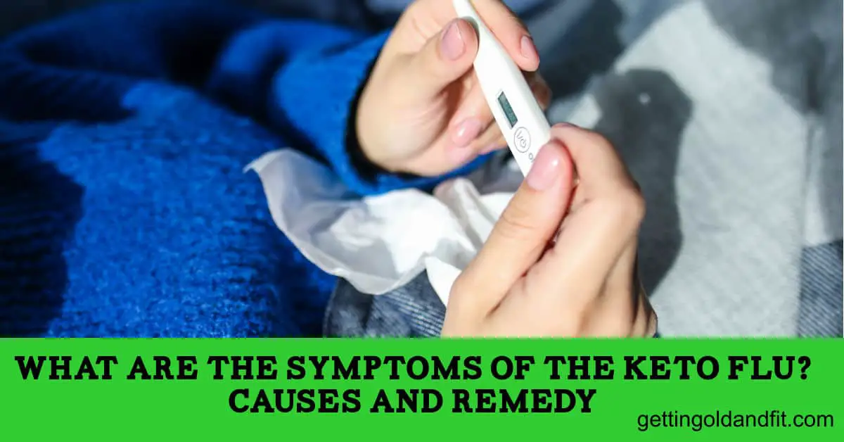 What are the Symptoms of the Keto Flu? Causes and Remedy