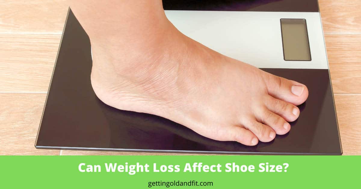 Can Weight Loss Affect Shoe Size? - Getting Old And Fit