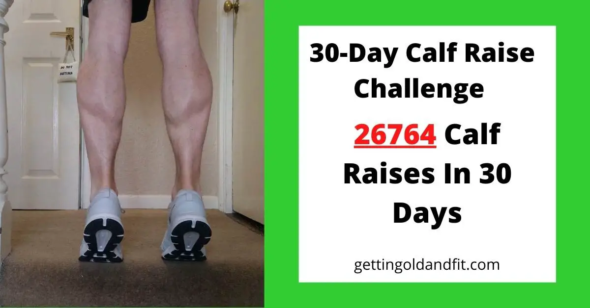 30-Day Calf Raise Challenge – 26764 Calf Raises In 30 Days